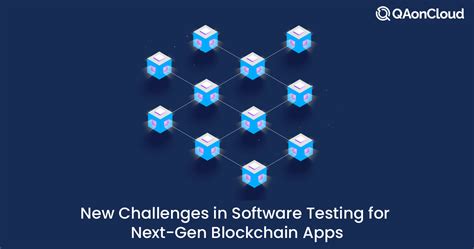New Challenges In Software Testing For Next Gen Blockchain Apps