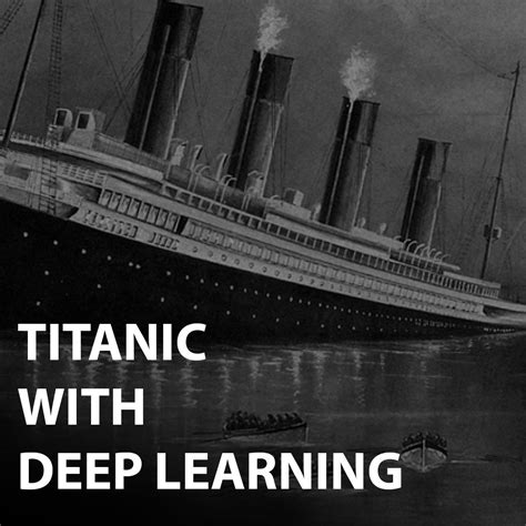 Hasaan Khan On Linkedin Deeplearning Datascience Titanic Machinelearning Neuralnetworks