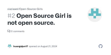 Open Source Girl Is Not Open Source · Issue 2 · Xiaziawslopen Source Girls · Github