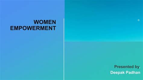 Women Empowerment Women Empowermentpptx Debated Sensitive Social