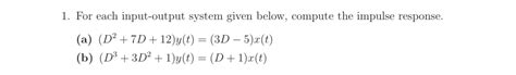 solved 1 for each input output system given below compute