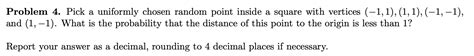 Solved Problem Pick A Uniformly Chosen Random Point Chegg