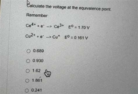 Solved Calculate The Voltage At The Equivalence Point Chegg Com