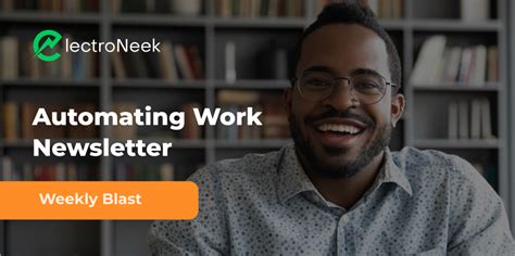 Automating Work Newsletter Weekly Blast