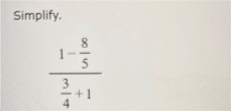 Solved Simplify Chegg Com