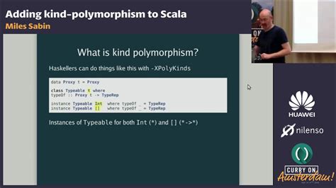 Miles Sabin Adding Kind Polymorphism To The Scala Programming