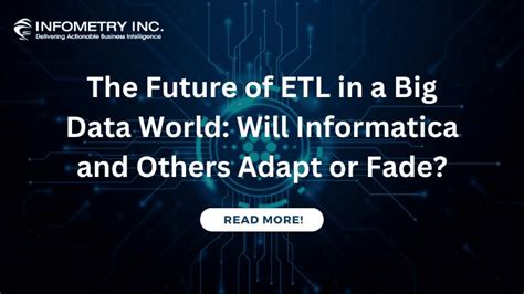 The Future Of Etl In A Big Data World Infometry Infometry Inc