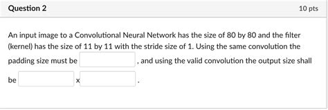 Solved An Input Image To A Convolutional Neural Network Has Chegg