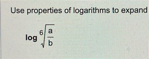 Solved Use Properties Of Logarithms To Expandlogab Chegg Com