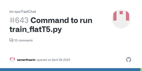 Command To Run Trainflatt5py · Issue 643 · Lm Sysfastchat · Github