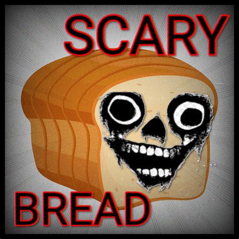 Scary Bread By Heyamarvin On Deviantart