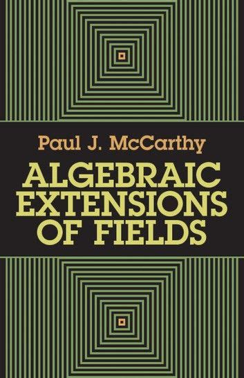 Algebraic Extensions Of Fields Math Books Calculus Mathematics Education