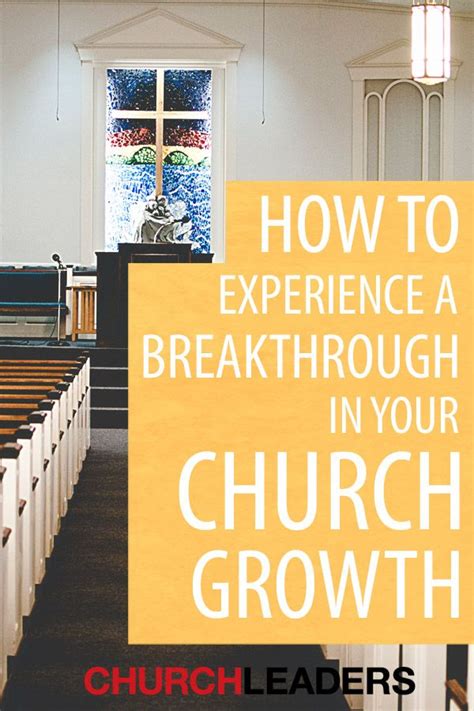 How To Experience A Breakthrough In Your Churchs Growth Church