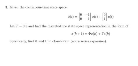 Solved 3 Given The Continuous Time State Space