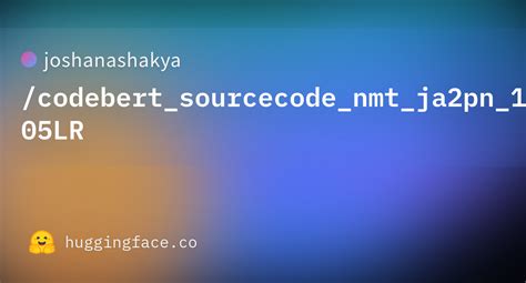 Joshanashakya Codebert Sourcecode Nmt Ja2pn 100E 5e 05LR Hugging Face