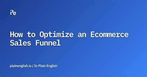 How To Optimize An Ecommerce Sales Funnel