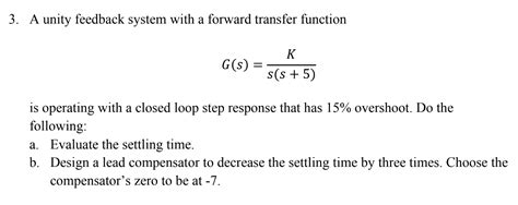 solved 3 a unity feedback system with a forward transfer