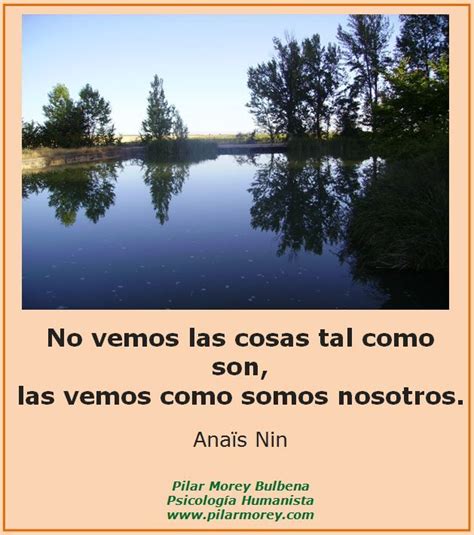 No Vemos Las Cosas Tal Como Son Las Vemos Como Somos Nosotros Anaïs
