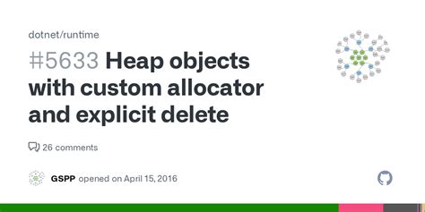 Heap Objects With Custom Allocator And Explicit Delete · Issue 5633