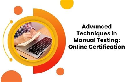 Advanced Techniques In Manual Testing Online Certification By