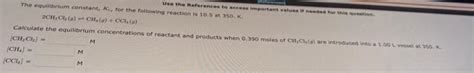 Solved 2CH Cl θ CH4 θ CCl θ Caicuiate the equilibrium Chegg com