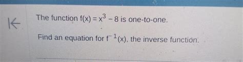 solved the function f x x3 8 ﻿is one to one find an