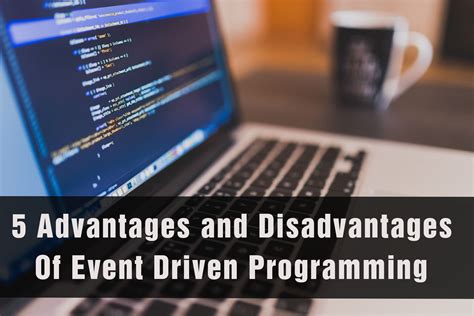 Event Driven Programming Advantages Disadvantages And Implementation Tips