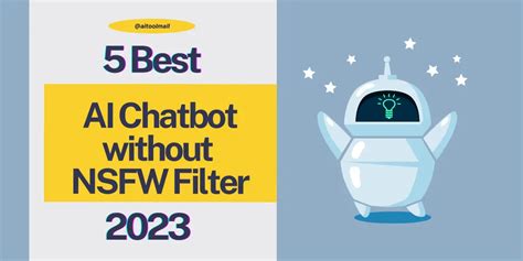 5 Best Ai Chatbot Without Nsfw Filter 2023