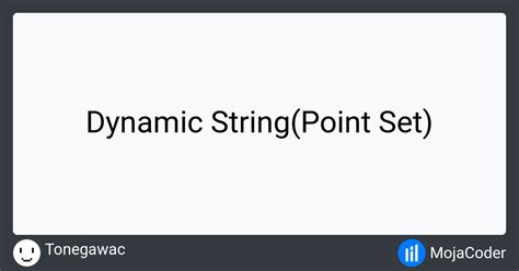 Dynamic Stringpoint Set Mojacoder