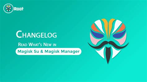 Changelog For Magisk And Magisk Manager MagiskRoot