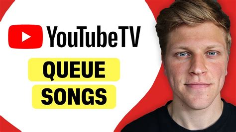 How To Queue Songs On Youtube Tv Youtube