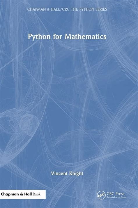 chapman and hall crc the python python for mathematics hardcover