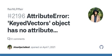 Attributeerror Keyedvectors Object Has No Attribute Keytoindex · Issue 2196 · Flairnlp
