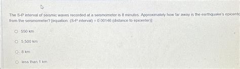 Solved The S P Interval Of Seismic Waves Recorded At A