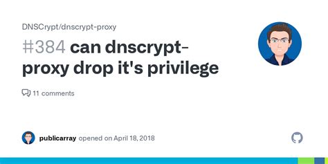 Can Dnscrypt Proxy Drop Its Privilege · Issue 384 · Dnscryptdnscrypt