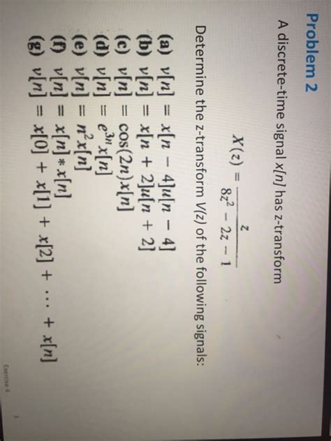 Solved Problem A Discrete Time Signal X N Has Z Transform Chegg