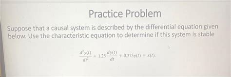 Solved Suppose That A Causal System Is Described By The Chegg Com