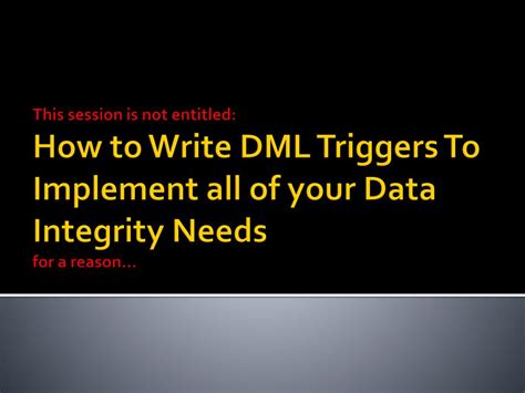 Ppt How To Write A Dml Trigger Powerpoint Presentation Free Download Id1883937