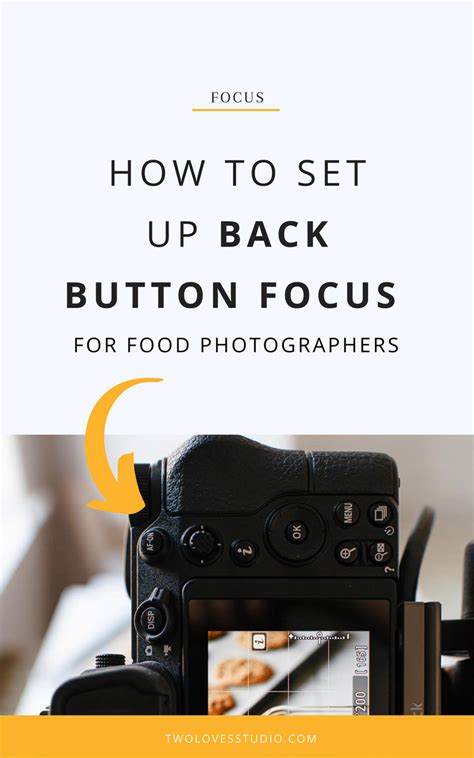How Why To Use Back Button Focus For Food Photographers