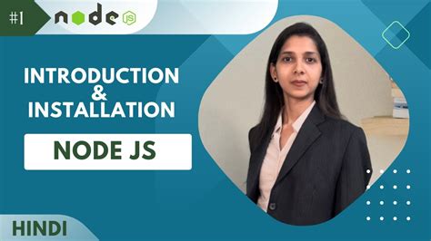 Beginners Guide To Nodejs Introduction And Installation In Hindi Nodejs Tutorial 1 Youtube