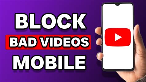 how to block bad videos in youtube in mobile guide youtube