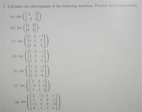 Solved Calculate The Determinant Of The Following Matrices Chegg