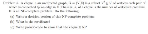 solved problem 5 a clique in an undirected graph g v e