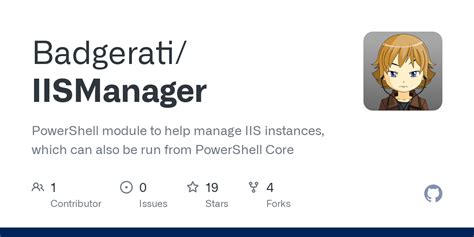 Github Badgeratiiismanager Powershell Module To Help Manage Iis