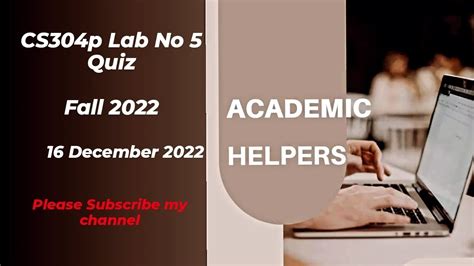 Cs304p Practicallab No 5 Quiz Fall 2022 Please Subscribe My