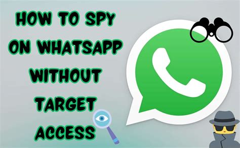 How To Spy On Whatsapp Without Target Access