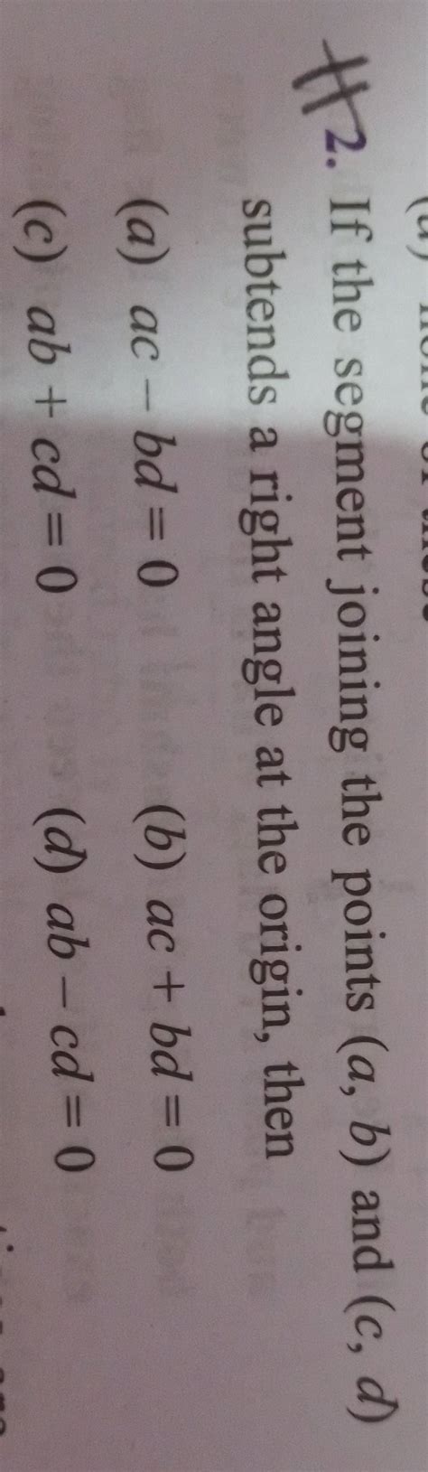 H2 If The Segment Joining The Points Ab And Cd Subtends A Right An