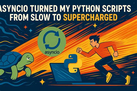 Asyncio Turned My Python Scripts From Slow To Supercharged By