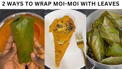 How To Wrap Moi Moi In Leaves 2 Easy Methods Moin Moin Elewe Moi Moi Youtube