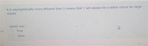 Solved X ﻿is Asymptotically More Efficient Than Y ﻿means